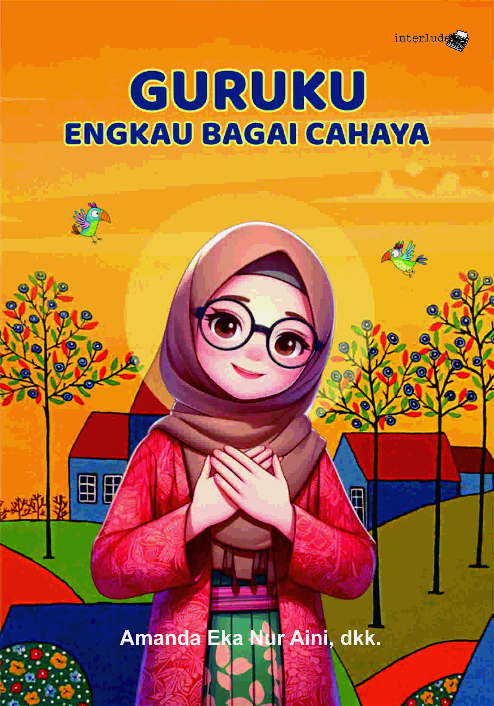 GURUKU ENGKAU BAGAI CAHAYA – Penerbit Interlude