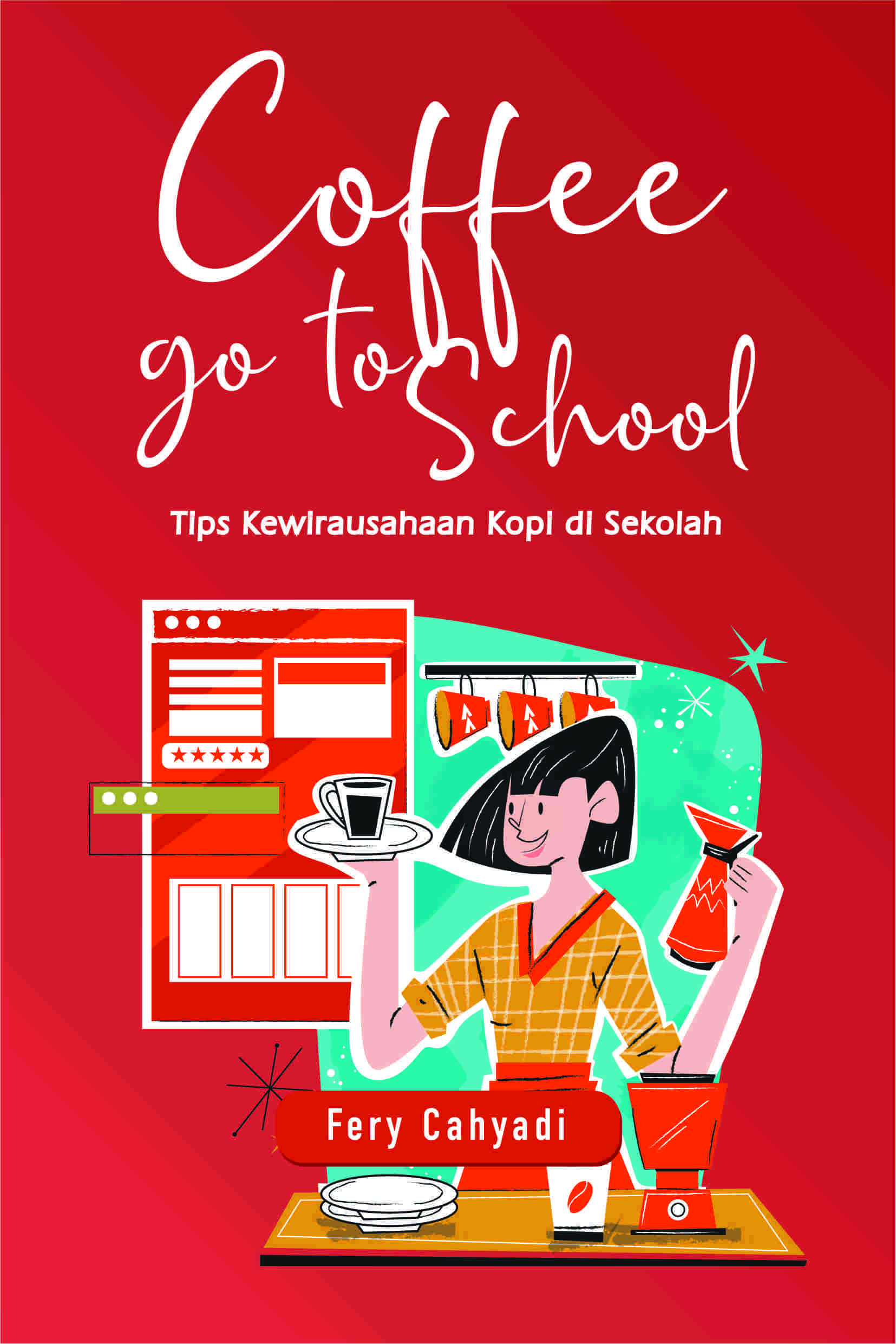 COFFEE GO TO SCHOOL Tips Kewirausahaan Kopi di Sekolah – Penerbit Interlude
