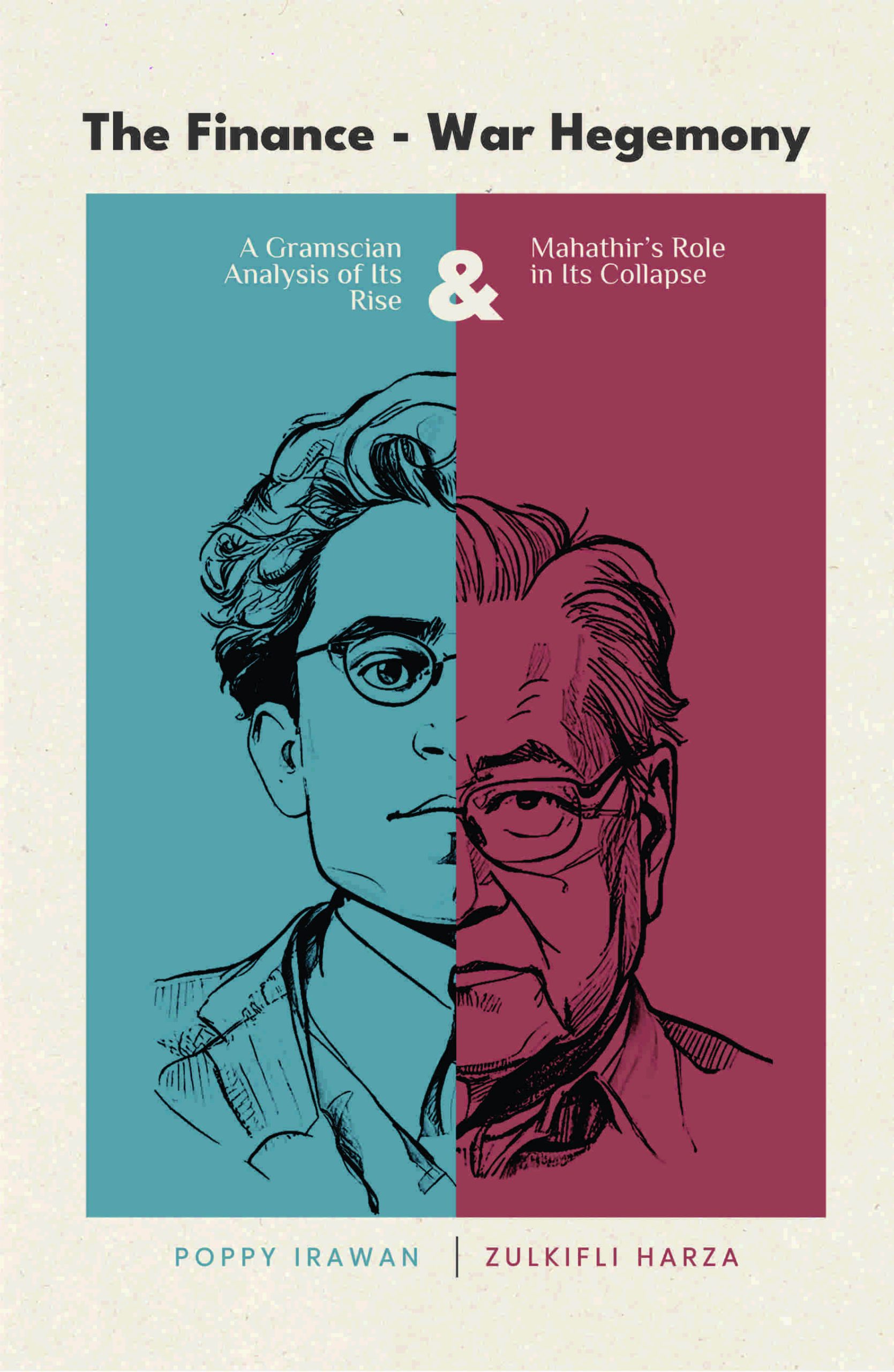 The Finance-War Hegemony: A Gramscian Analysis of Its Rise and Mahathir ...