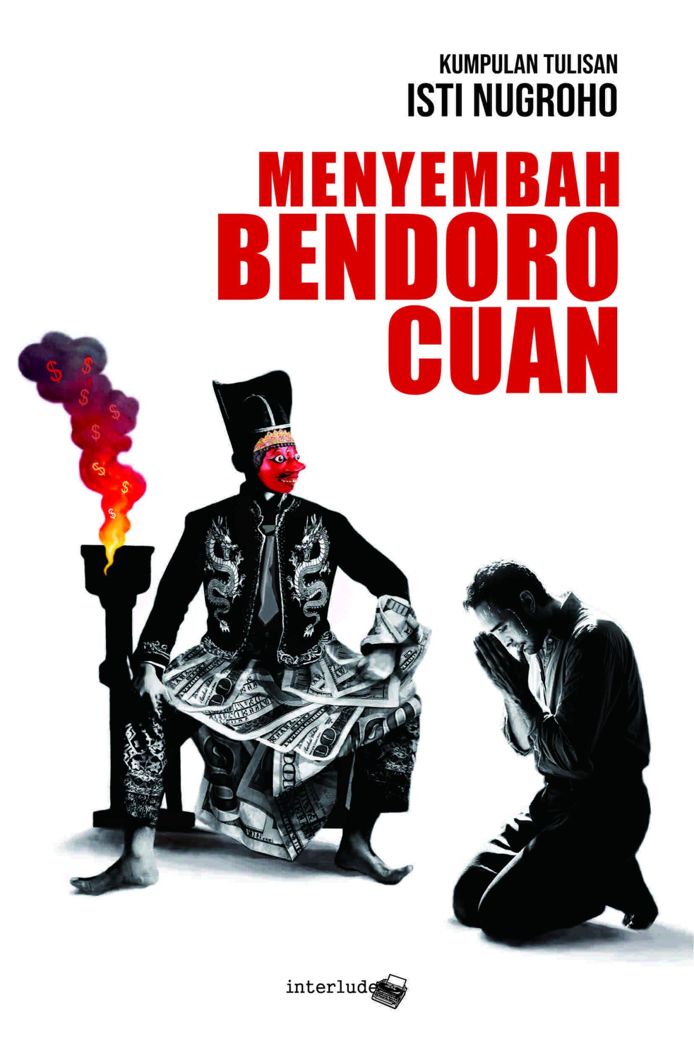 Menyembah Bendoro Cuan – Penerbit Interlude